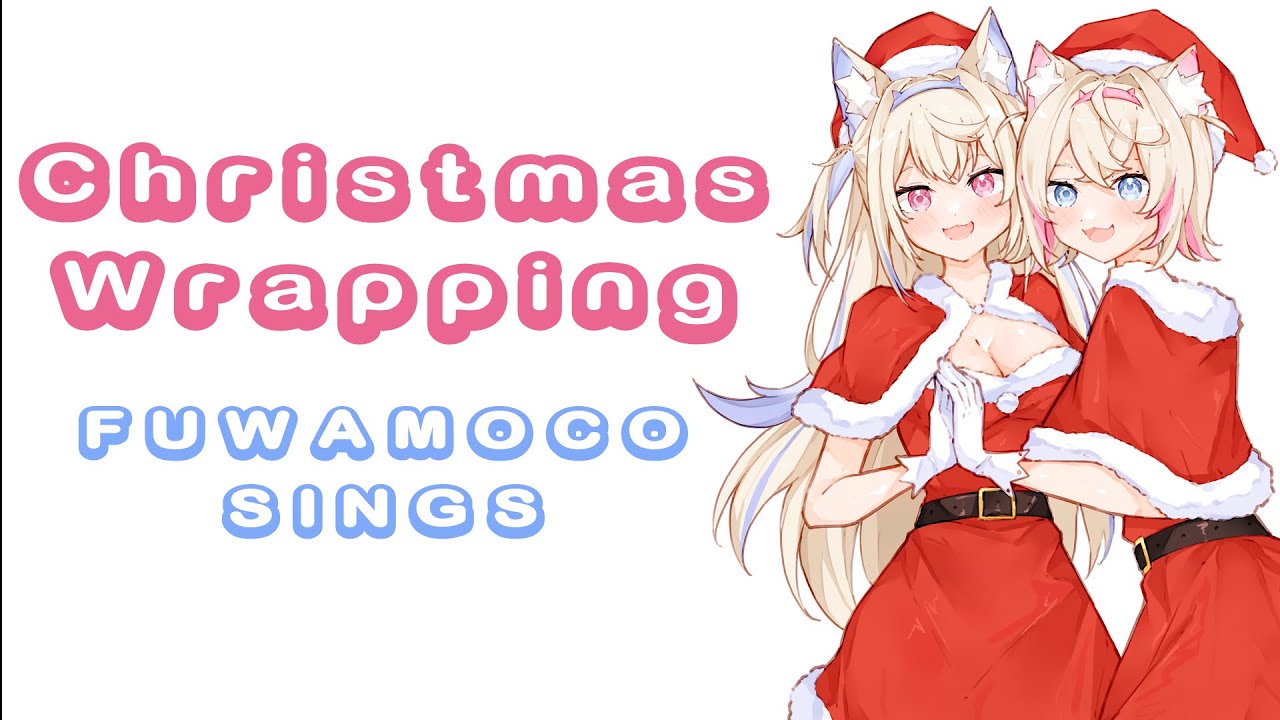 Christmas Wrapping - Fuwawa & Mococo Abyssgard | FUWAMOCO Sings - YouTube