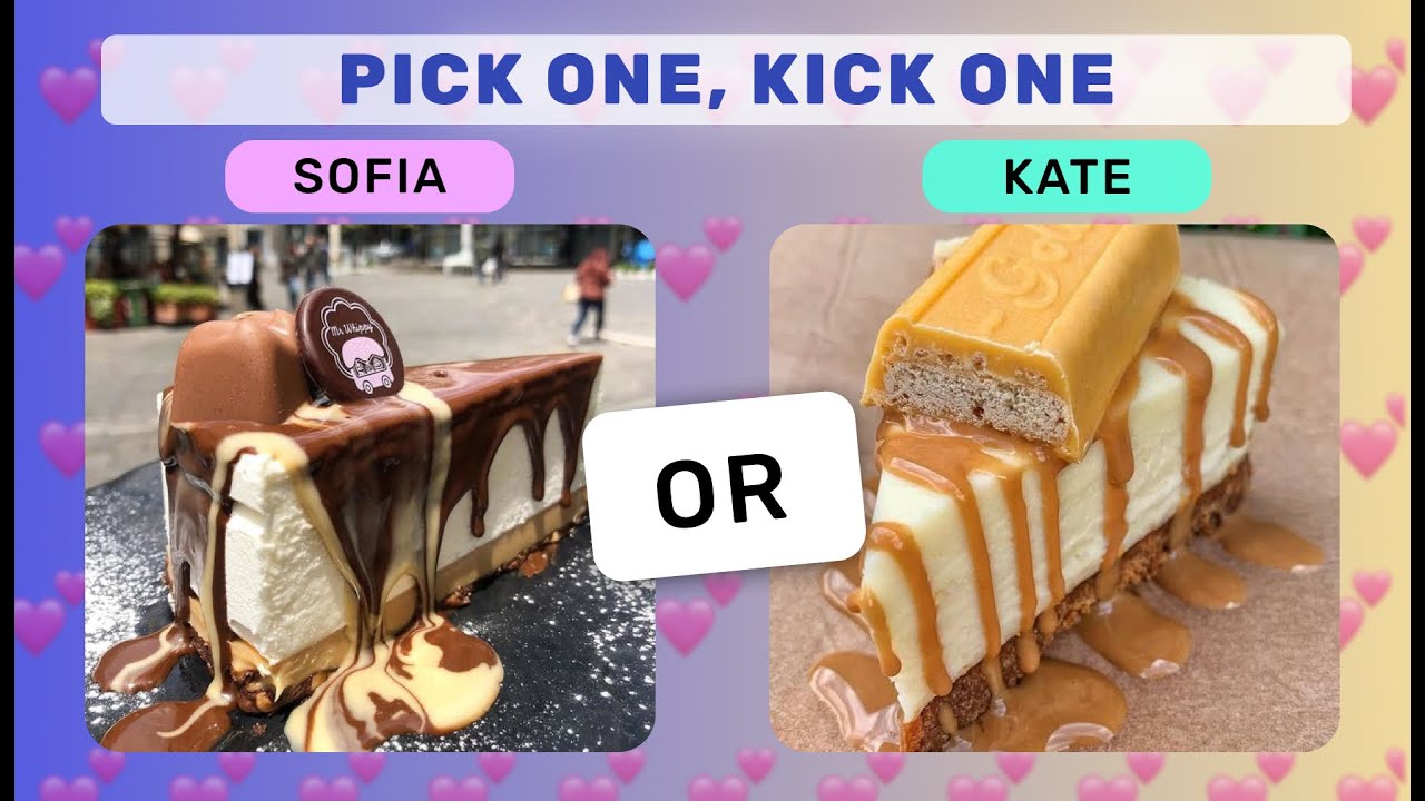 Sofia or Kate Sweet Edition 🍩🍫🍪 | PICK ONE KICK ONE SWEET EDITION 🍭 ...