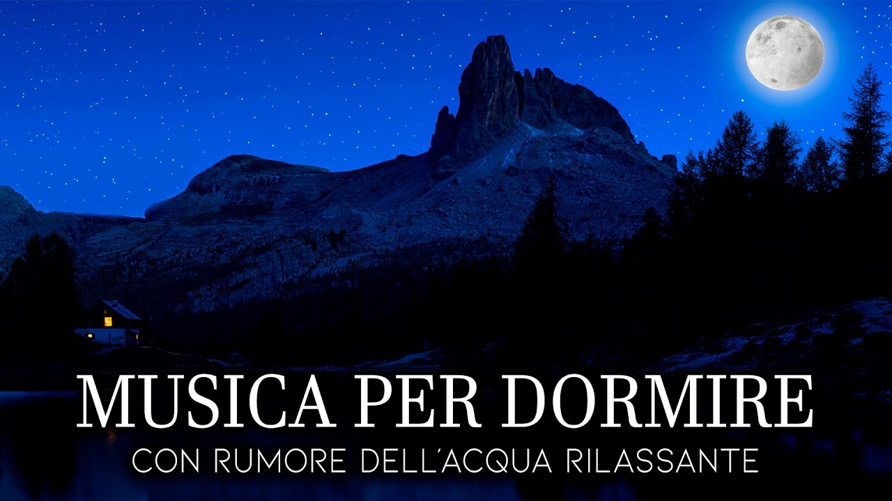 Sonno Profondo - Musica Rilassante per Dormire e Liberare la Mente ...