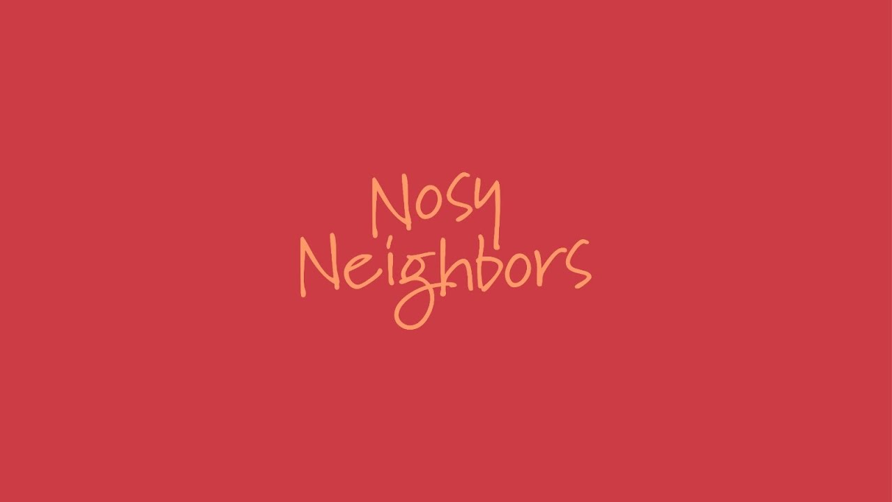 Nosy Neighbors.1 - Anthony - YouTube