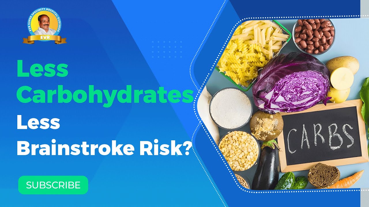 Reducing Carbohydrates to Lower Brain Stroke Risk | EVR Super ...