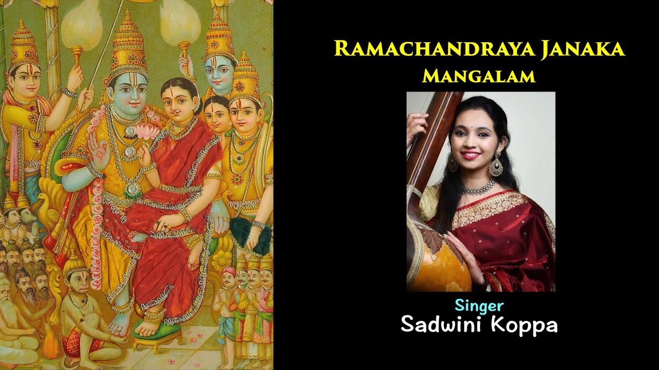 Ramachandraya Janaka | Mangalam Song | Bhakta Ramadasu | Sadwini Koppa ...