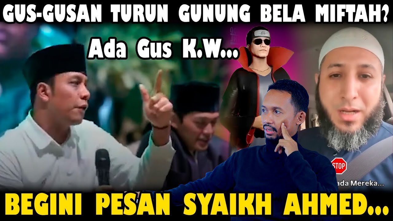 Gus Gusan Akhirnya Turun Gunung Bela Miftah? Begini Pesan Penting Dari Syaikh Ahmed Al Misry ...