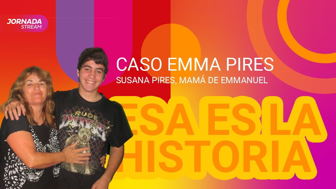 ️ ESA ES LA HISTORIA | *CASO EMMA PIRES* Transformar el dolor en amor # ...