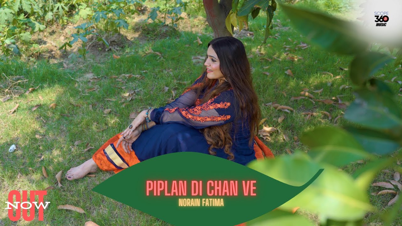 Piplan Di Chan Way | Norain Fatima | Qamar Abbas | Scope 360 Music ...