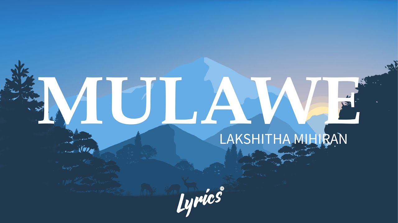 Mulawe ( මුලාවේ ) - mihiran lyrics video - YouTube