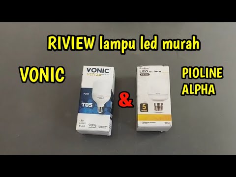 compare lampu led murah VONIC dan PIOLINE ALPHA - YouTube