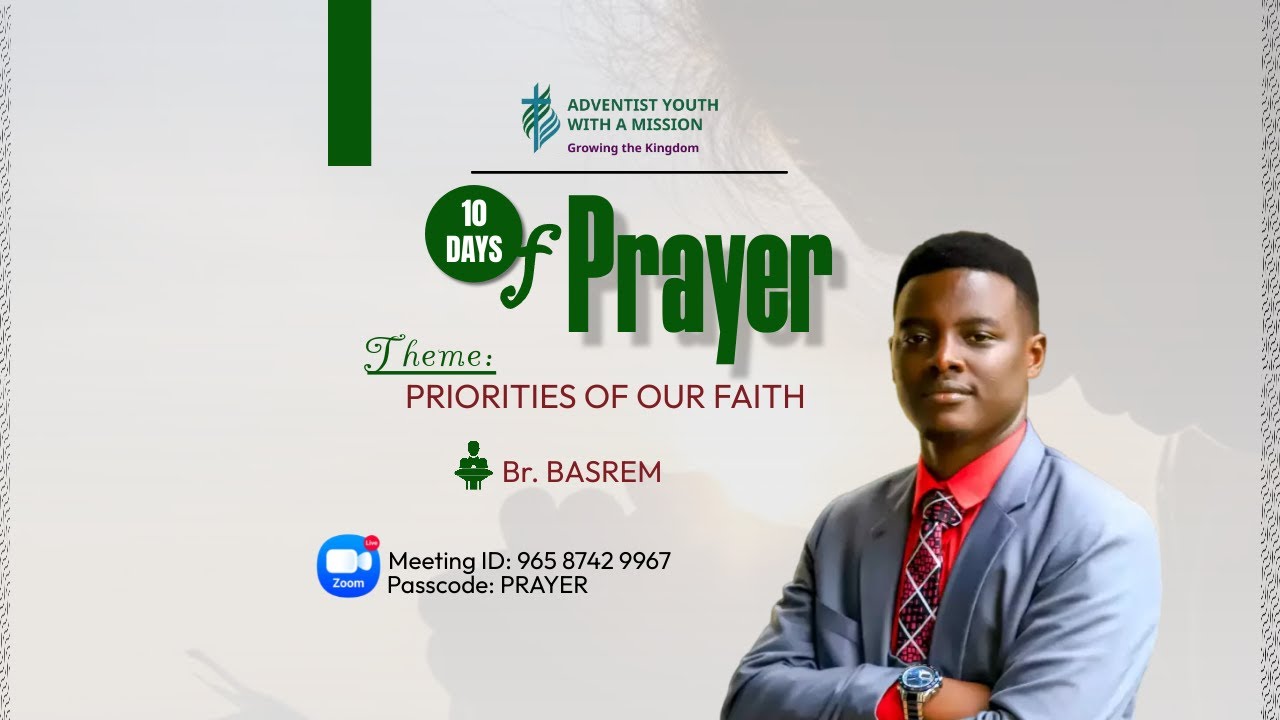 AYWAM 10 DAYS OF PRAYER || PRIORITIES OF OUR FAITH || Br. BASREM - YouTube