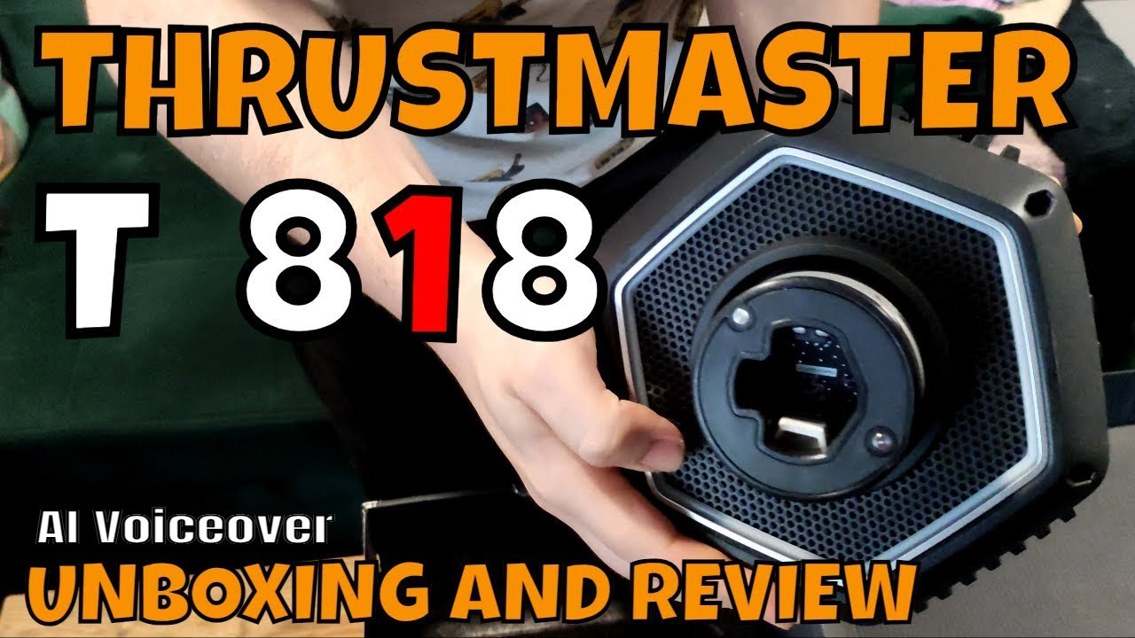Thrustmaster T818 Direct Drive /Unboxing and Review /AI Voiceover - YouTube