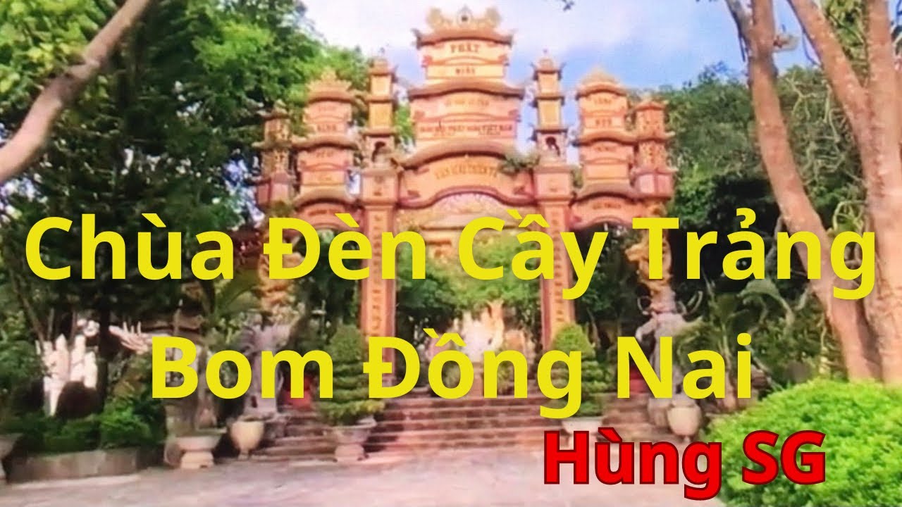 Tham quan chùa Đèn Cầy Trảng Bom Đồng Nai - YouTube