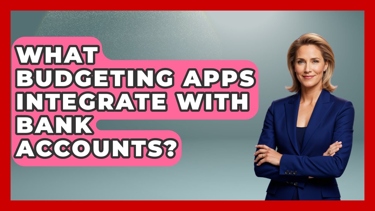 What Budgeting Apps Integrate With Bank Accounts? | Budgeting as a ...