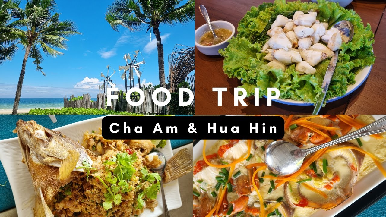 Food trip in Cha Am & Hua Hin Thailand - YouTube