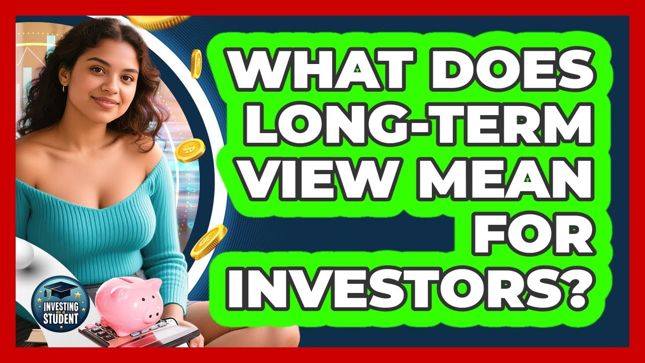 What Does Long-Term View Mean For Investors? - YouTube
