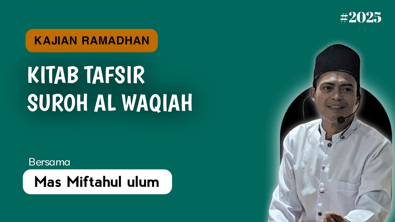 🔴 LIVE Kajian pasaran ramadhan ( Kitab Tafsir suroh Al Waqiah ) Mas Miftahul ulum - YouTube