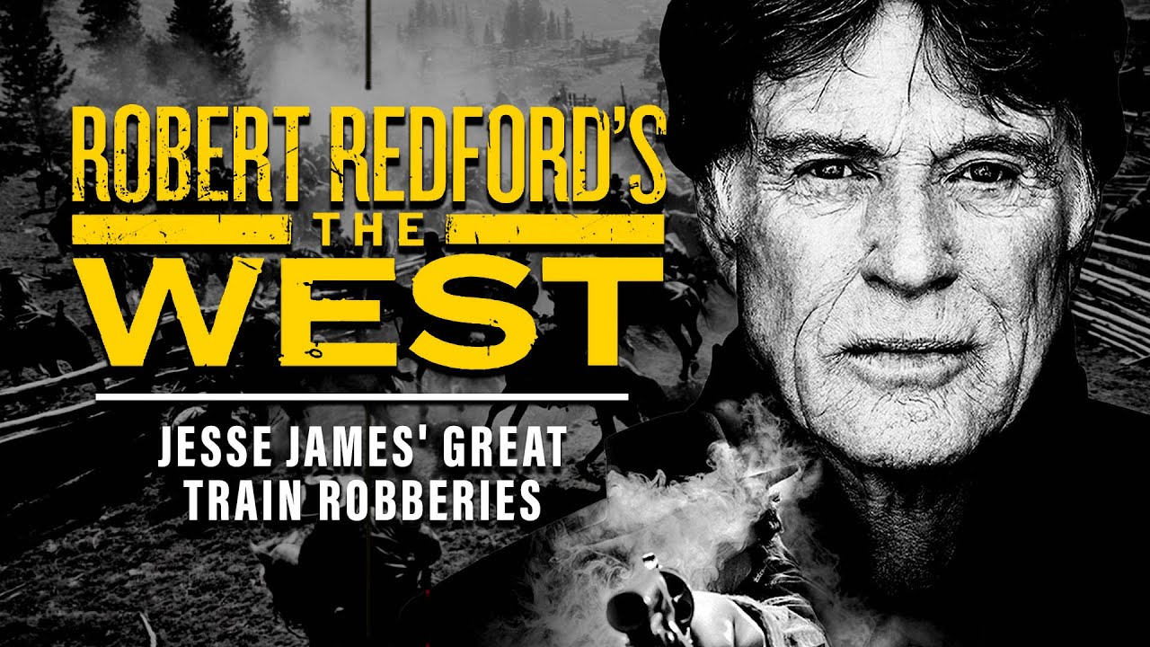 Jesse James' Great Train Robberies | Robert Redford's The West - YouTube