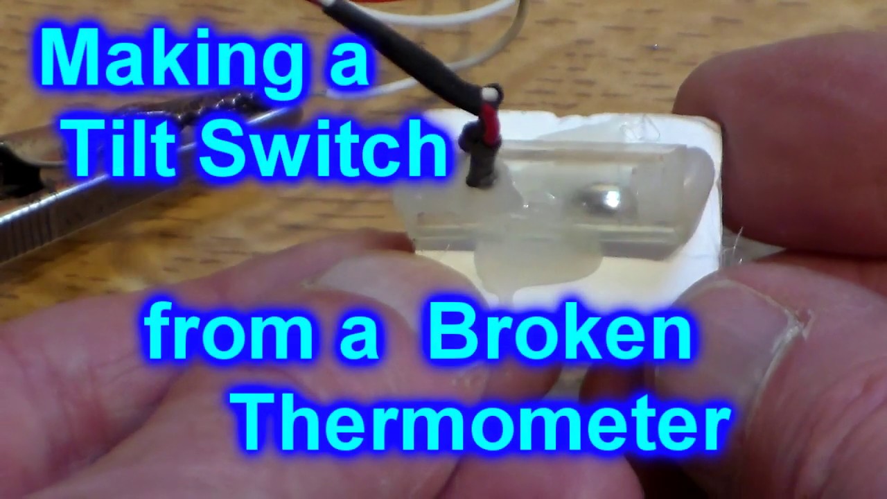 What is a Tilt Switch? You can make one with a little mercury from a ...