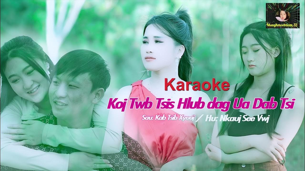 Koj twb Tsis Hlub Dag Ua dab tsi / Nkauj See Vwj / Karaoke 3/18 /2025 - YouTube