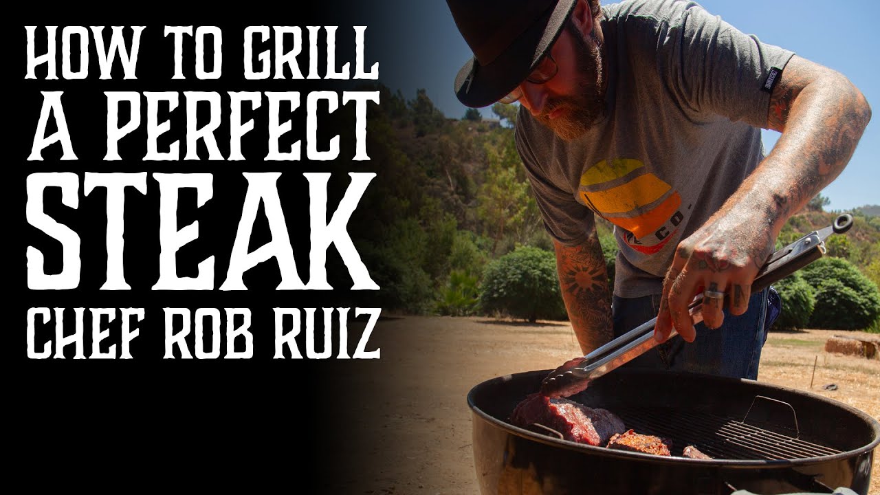 How To Grill the Perfect Steak with Chef Rob Ruiz - YouTube