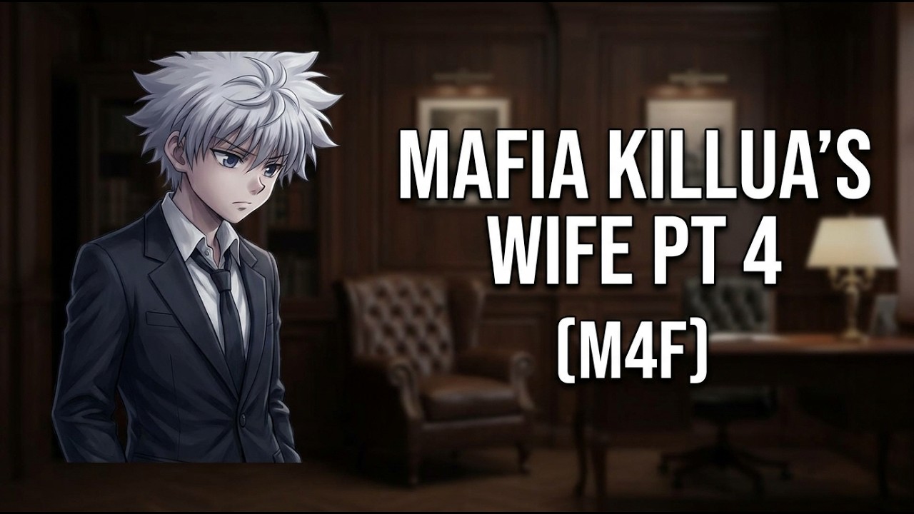 [M4F] Kissing Killua's problems away pt 4(Mafia Killua x New Wife ...