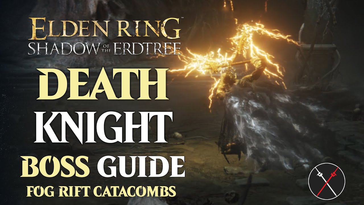 Death Knight Boss Guide (Fog Rift Catacombs) - Elden Ring Shadow of the ...