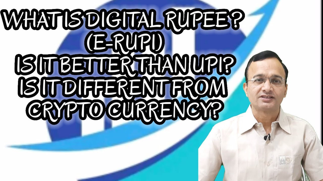 WHAT IS DIGITAL RUPEE ?(E - RUPI) IS IT BETTER THAN UPI ? IS IT DIFFERENT FROM CRYPTO CURRENCY ...