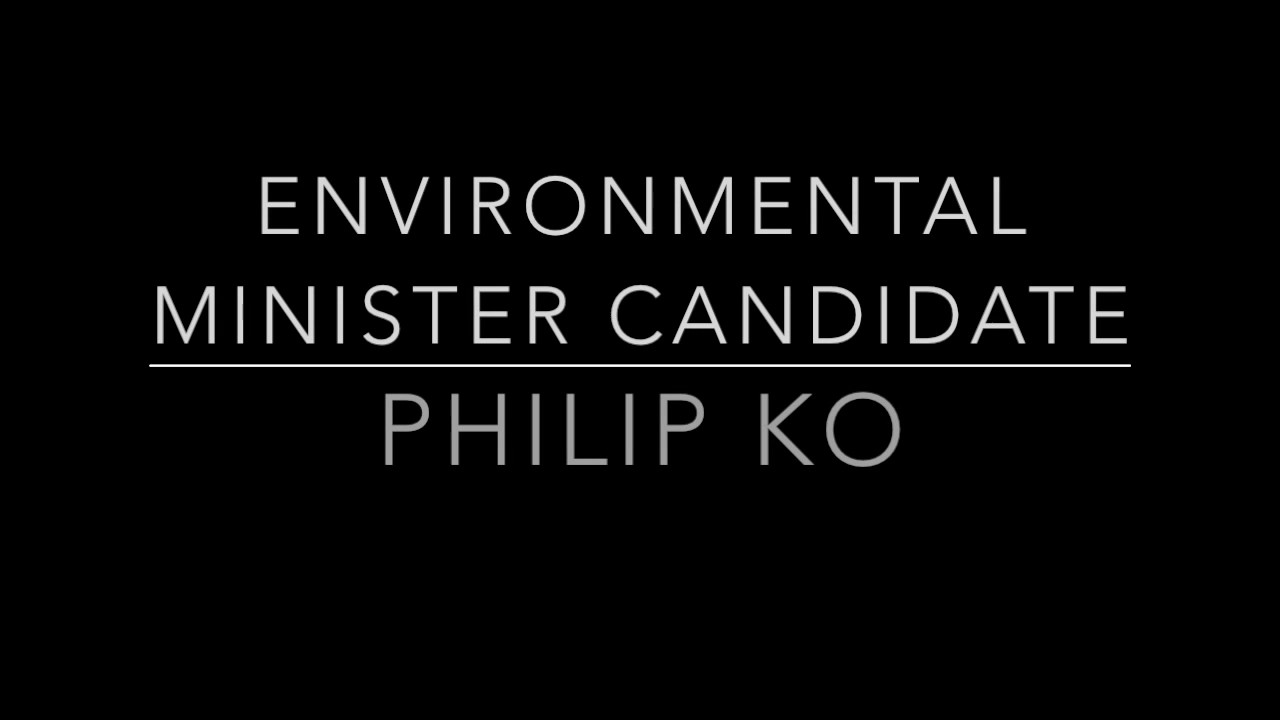 Philip Ko - Environmental Minister Candidate - YouTube