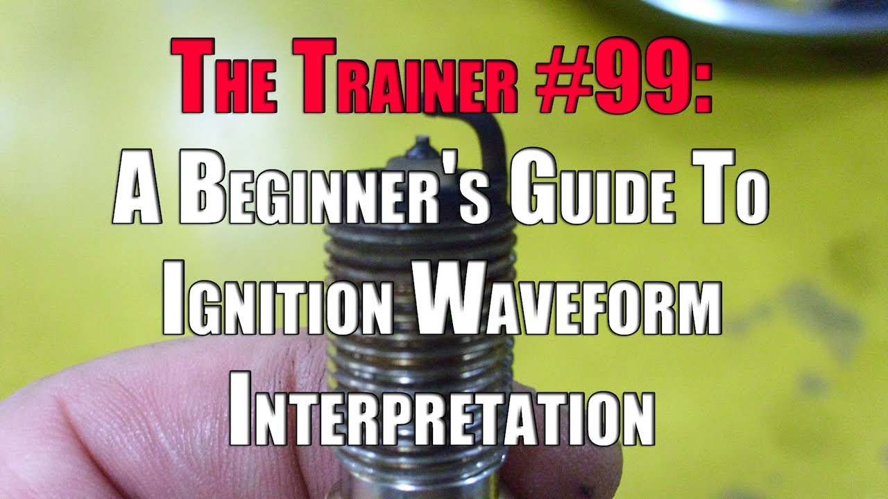 The Trainer #99: A Beginner’s Guide To Understanding Ignition Waveforms ...