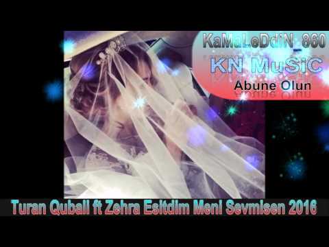 Turan Qubali ft Zehra Esitdim Meni Sevmisen 2016