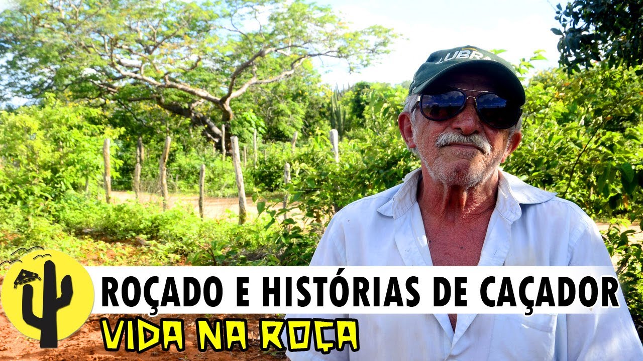 [VIDA NA ROÇA] Agricultor CHICO MARTIN, mostra Roçado e conta Histórias ...
