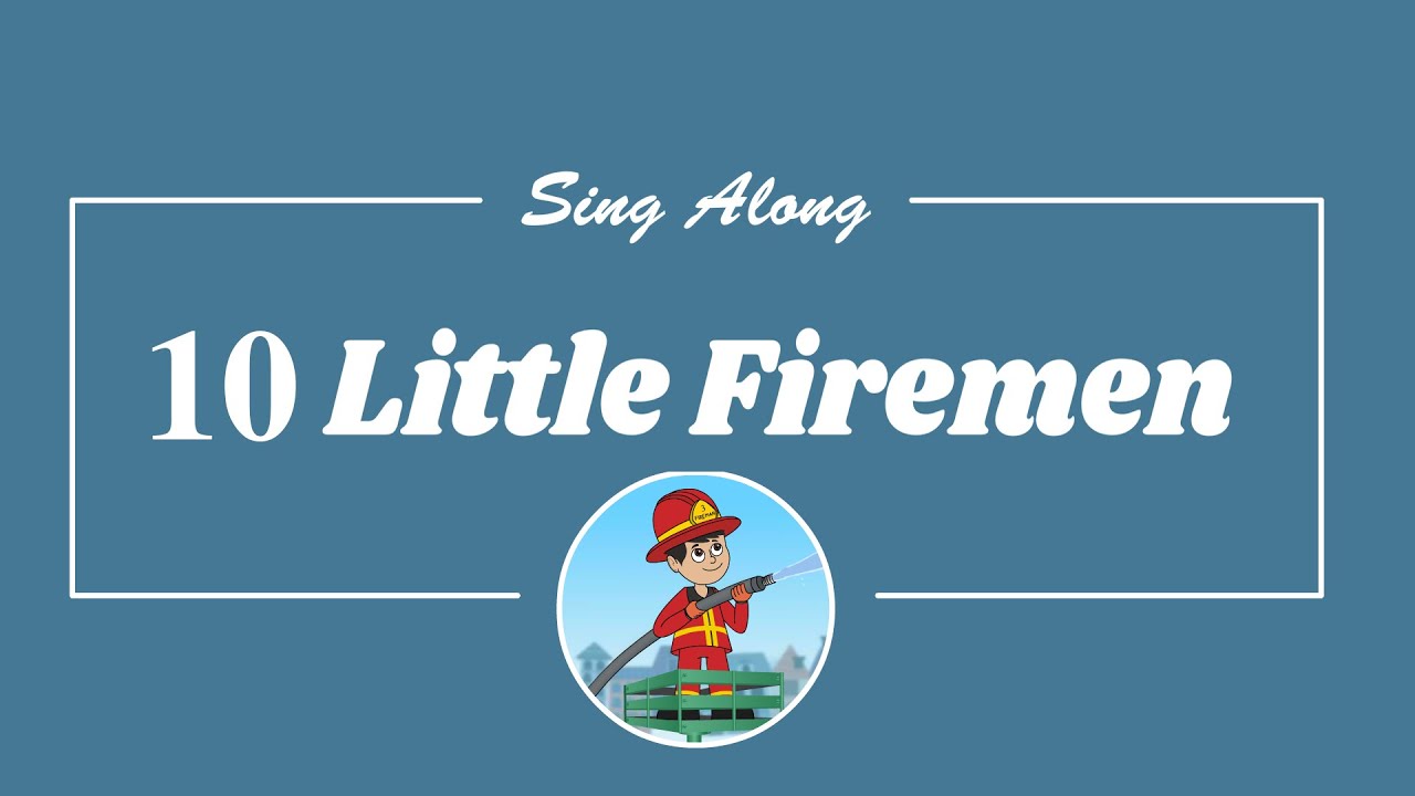 - SING ALONG - Rhyme - 10 Little Firemen | Ten Little Firemen - YouTube