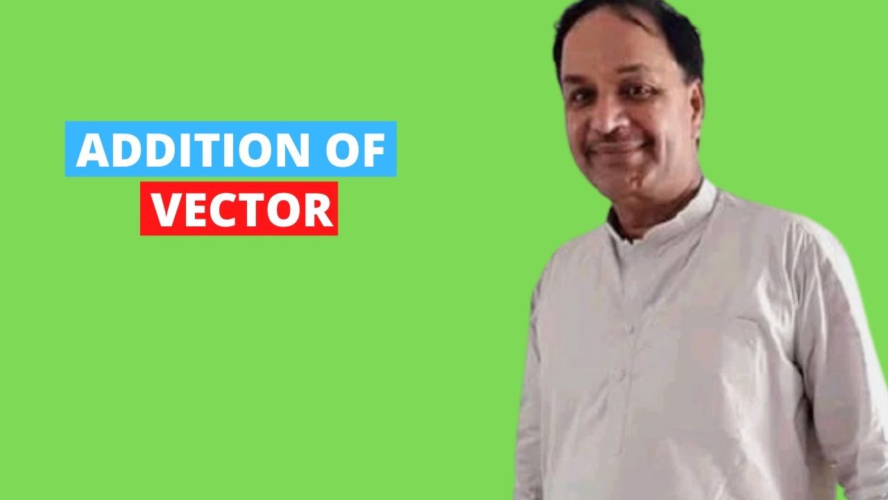 What Is ADDITION OF VECTOR Addition Of Vector With Examples Physics what-is-addition-of-vector-addition-of-vector-with-examples-physics