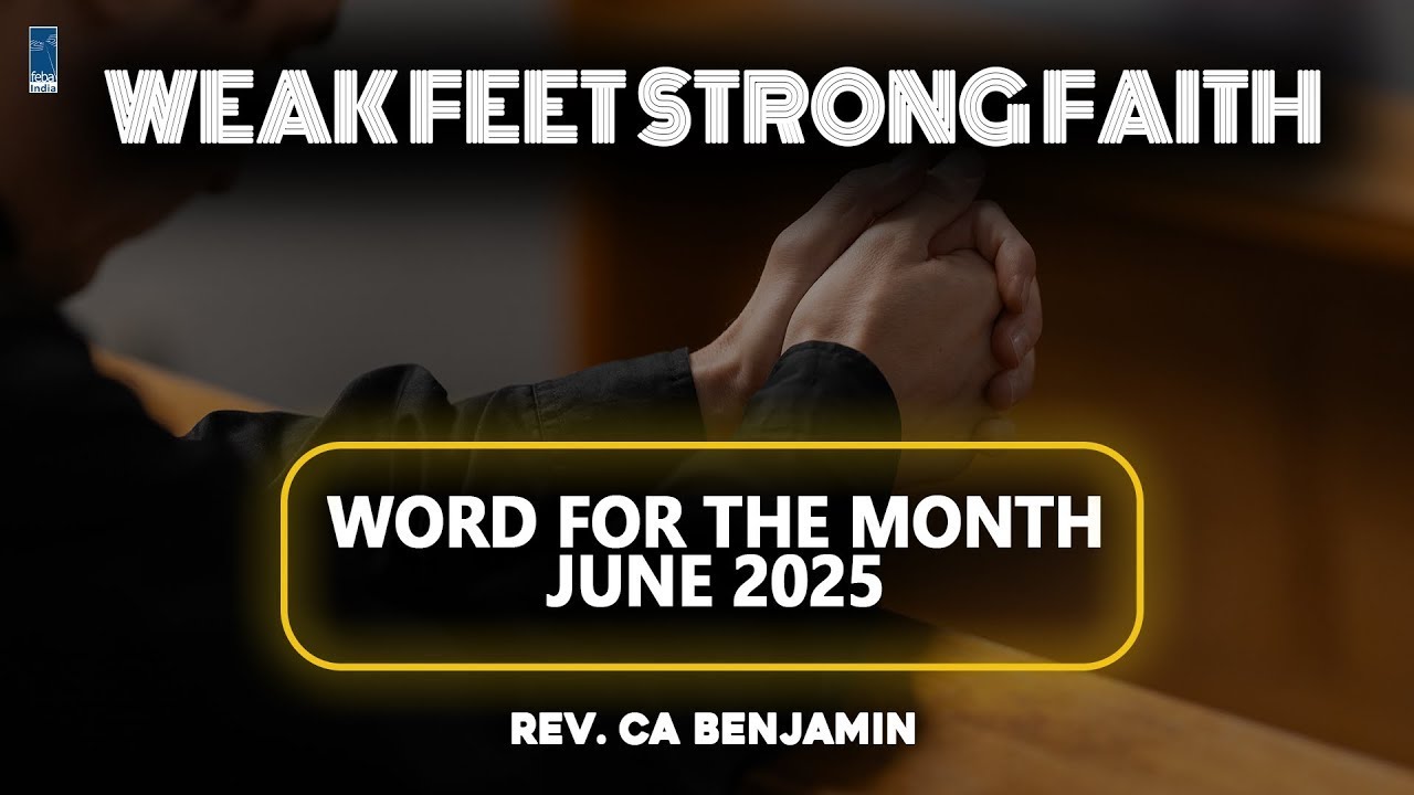 Word for the month-ఈ నెలకై దేవుని వాక్యం- WEAK FEET, STRONG FAITH ...