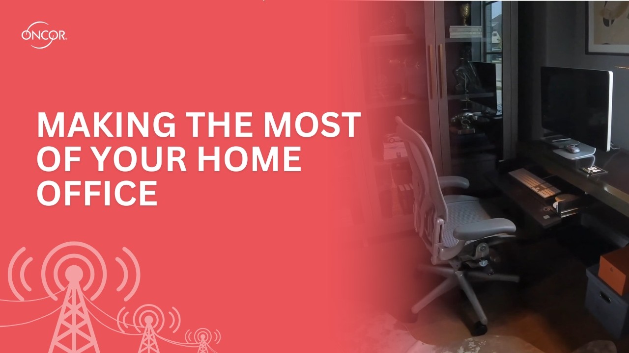 Oncor TV | Making the Most of Your Home Office - YouTube