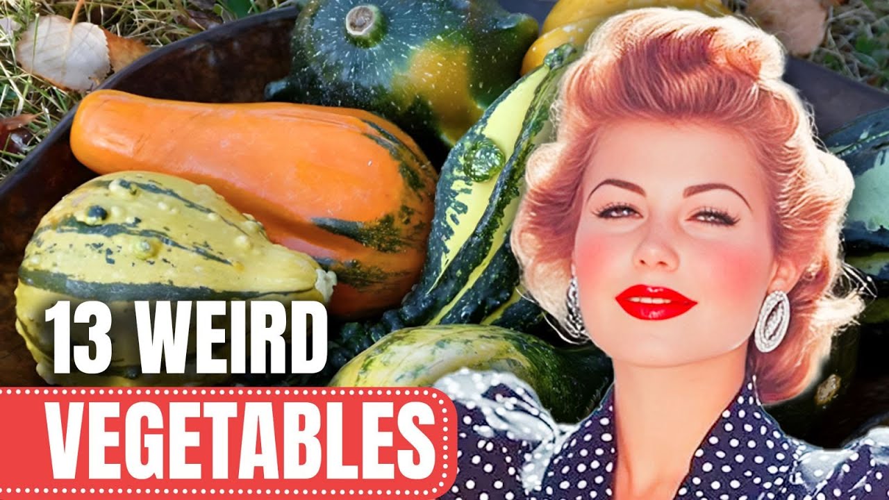 13 WEIRD Vegetables Your Grandparents Used To Plant - YouTube