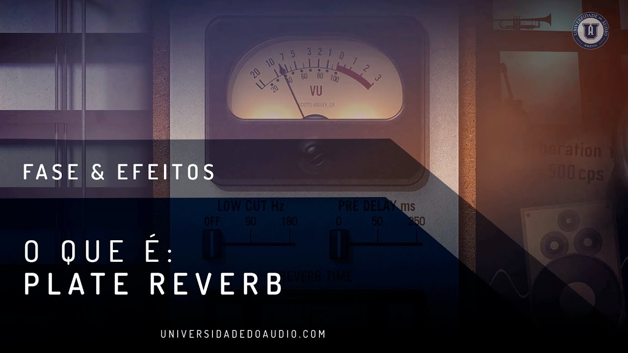 Plate Reverb | Fase & Efeitos (Universidade do Áudio) - YouTube