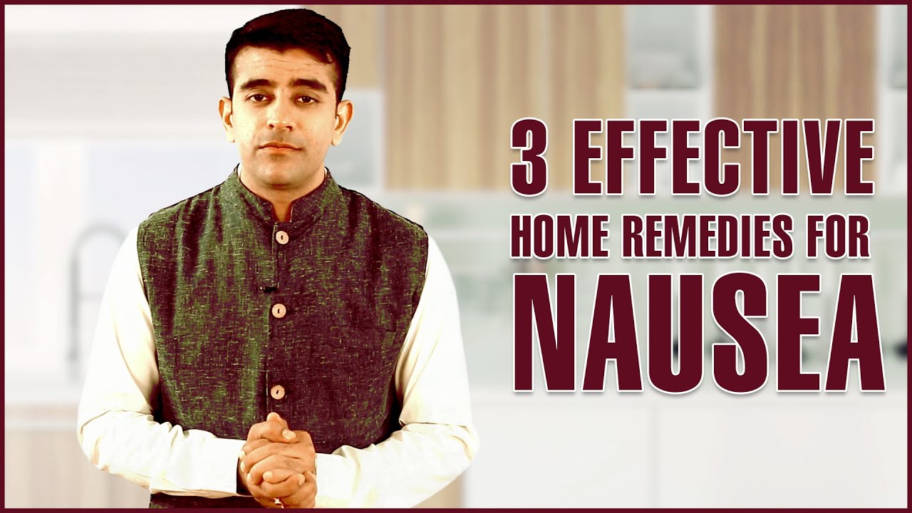 3 Best HOME REMEDIES TO GET RID OF NAUSEA - YouTube