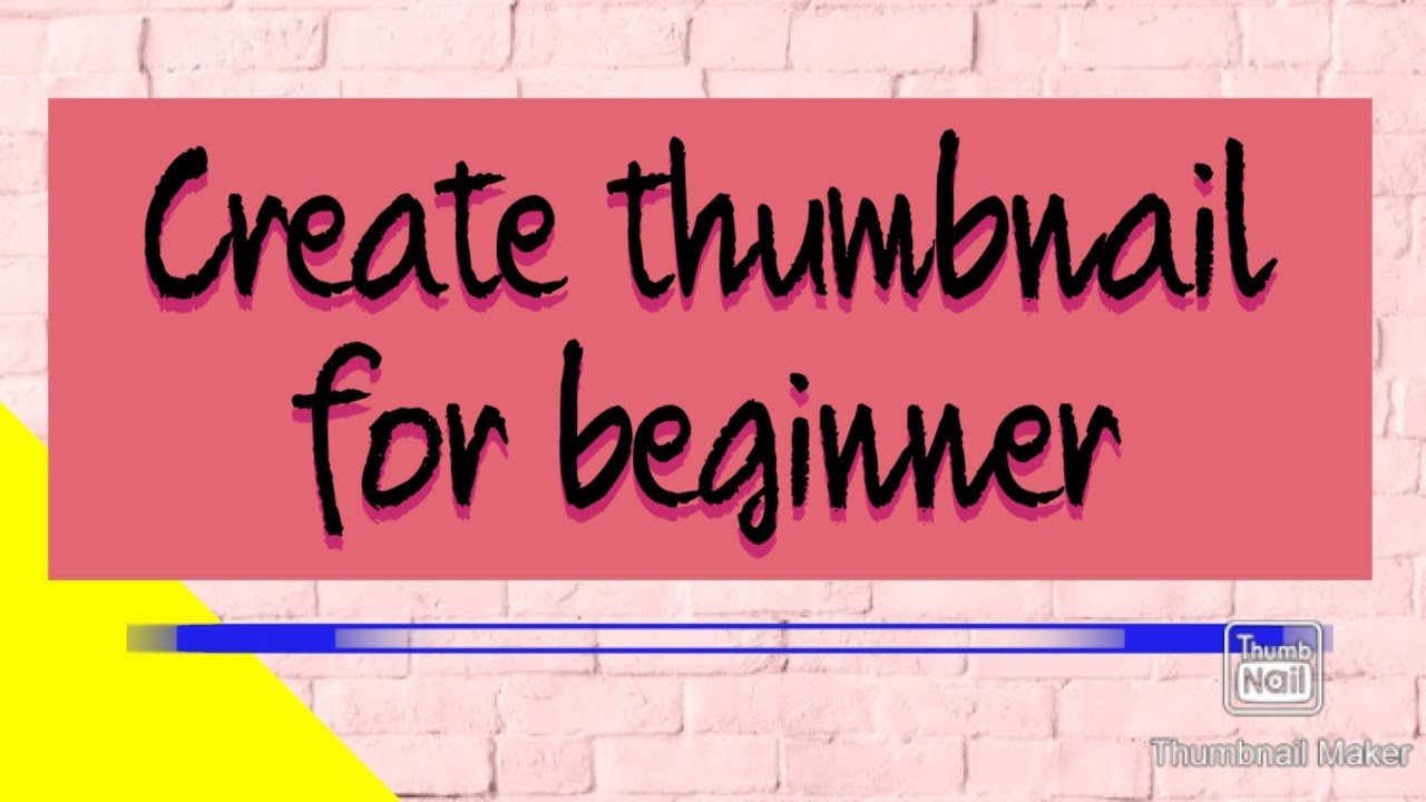 Create thumbnail for new beginner - YouTube