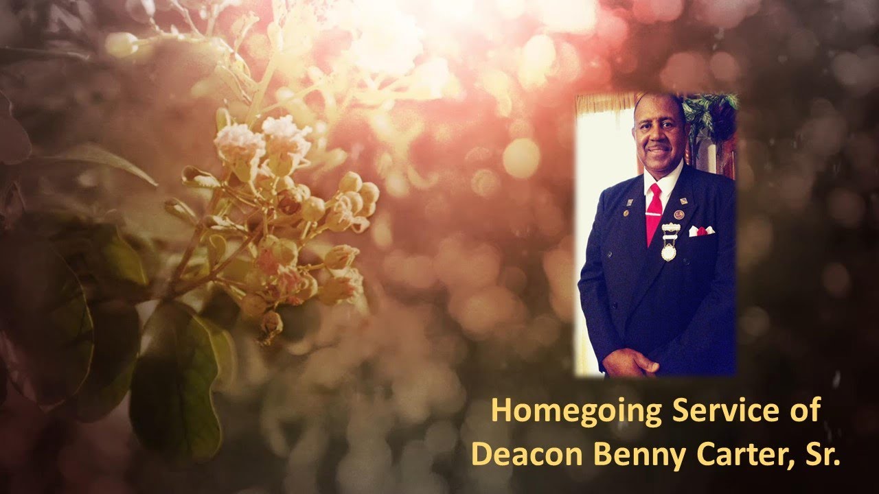 Homegoing Service of Deacon Benny Carter, Sr. - YouTube