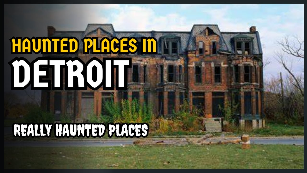 Top 7 Ghost Stories in Detroit, Michigan - YouTube