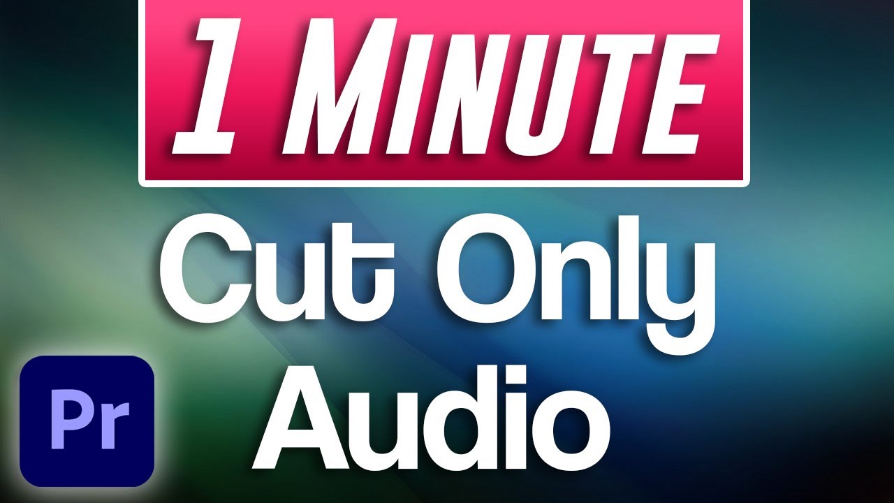 How To Cut Only Audio Adobe Premiere Pro how-to-cut-only-audio-adobe-premiere-pro