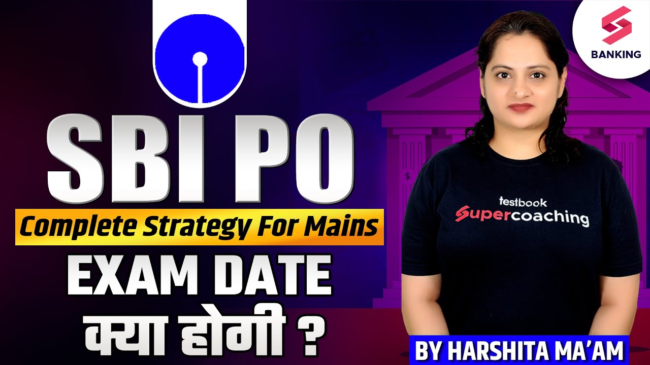 SBI PO MAINS 2023 SBI PO MAINS Exam Date 2023 How To Crack SBI PO sbi-po-mains-2023-sbi-po-mains-exam-date-2023-how-to-crack-sbi-po