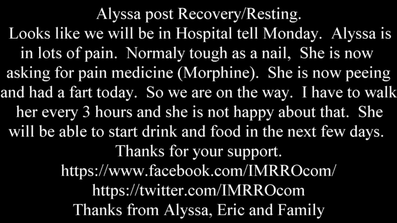 Alyssa is Post Surgery -Post Recovery- we are in Hospital. Read SHOW ...