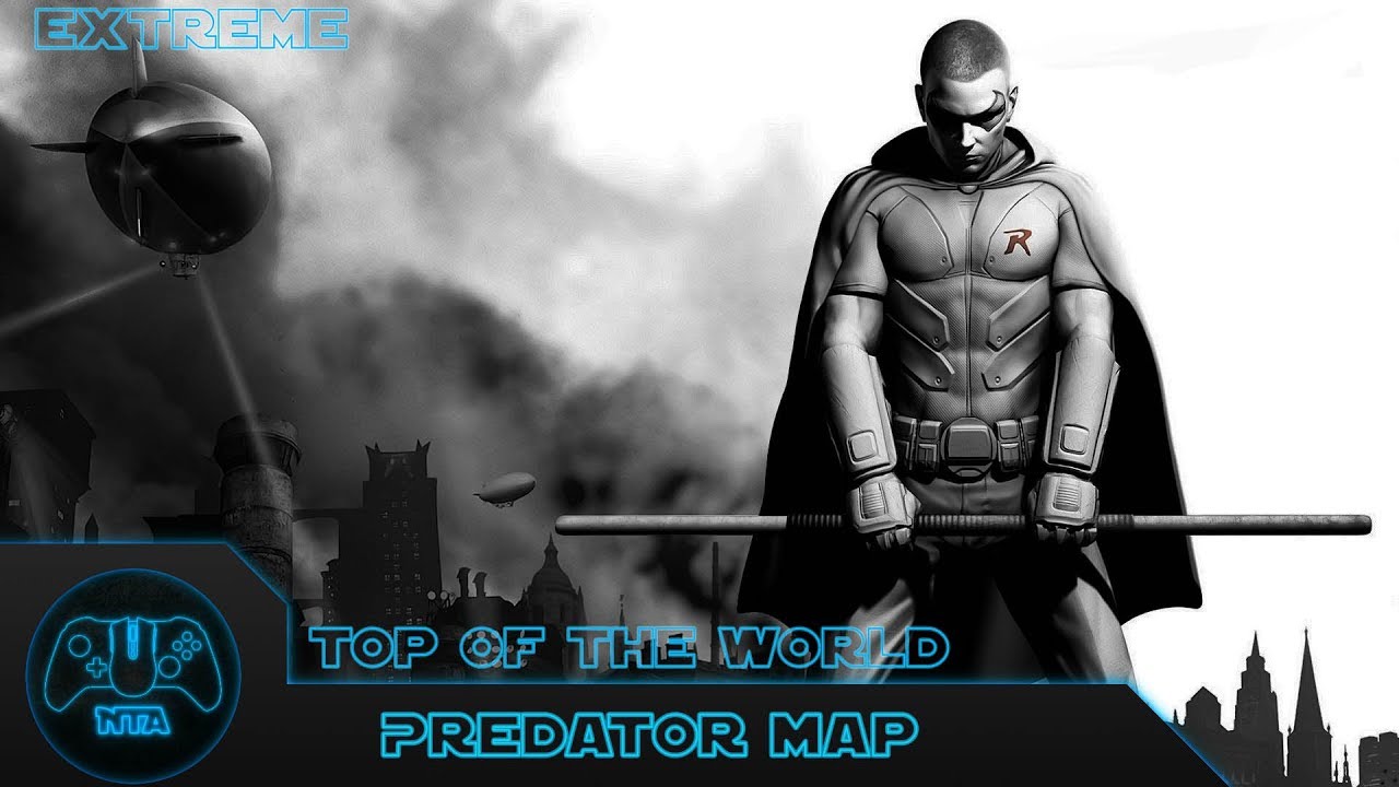 Batman Arkham City - Top Of The World Extreme - As Robin - Predator Map ...