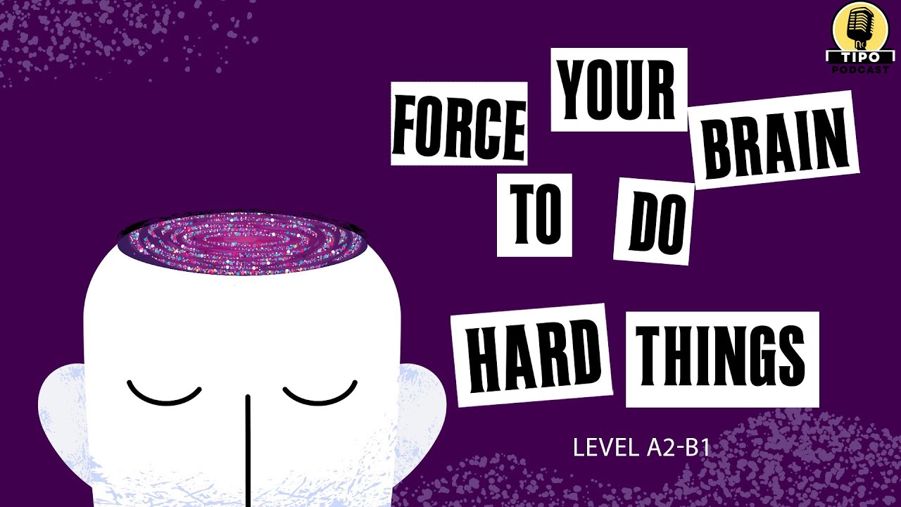 Trick Your Brain to Do Hard Things | Speaking English Practice for ...