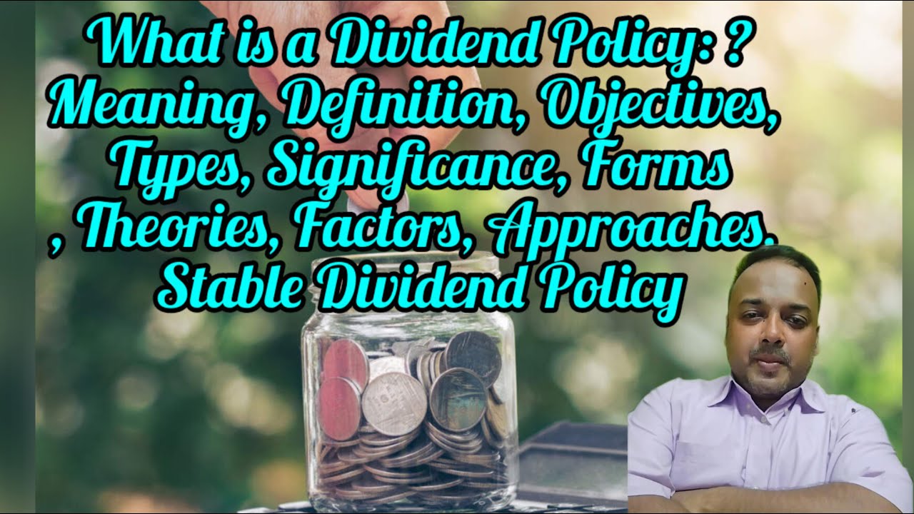 What is a Dividend Policy: Meaning, Definition, Objectives ...