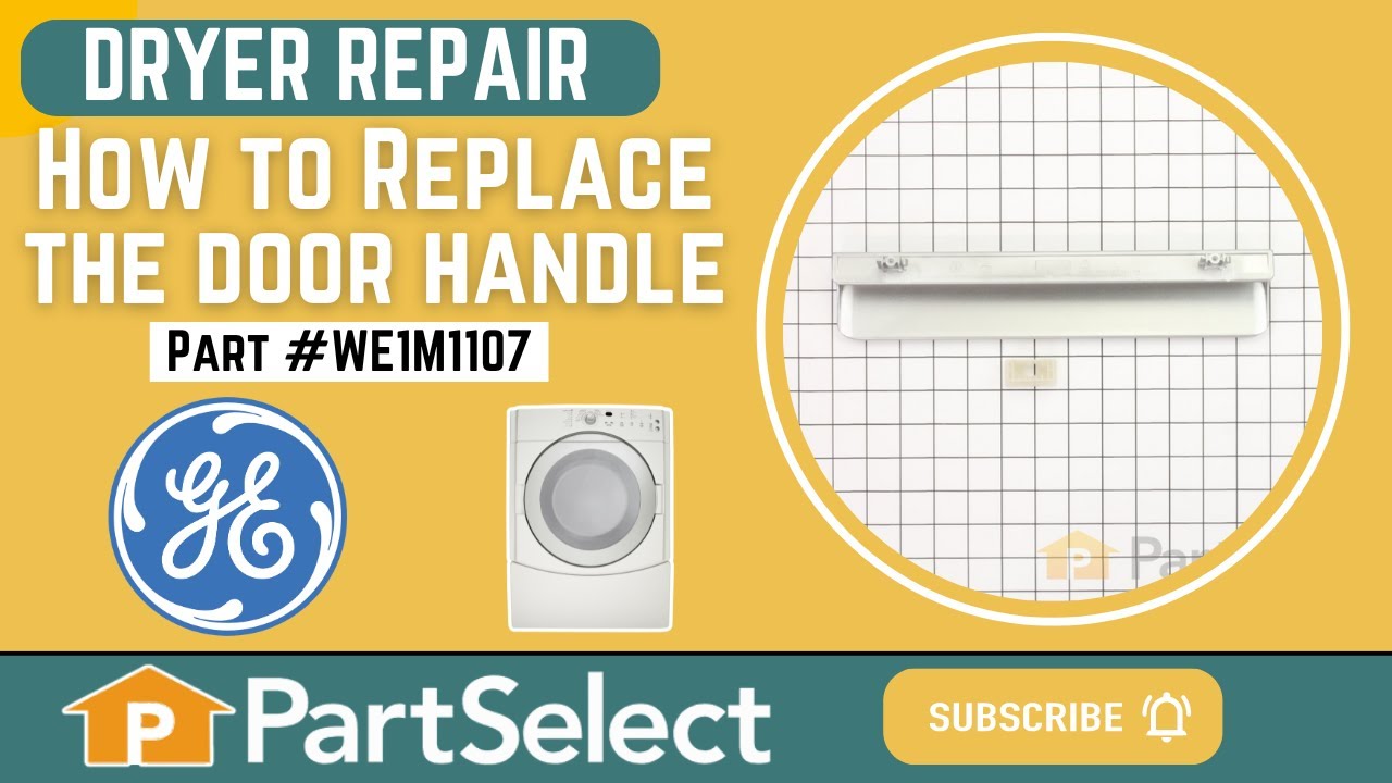 GE Dryer Repair - How to Replace the Door Handle (GE Part #WE1M1107 ...