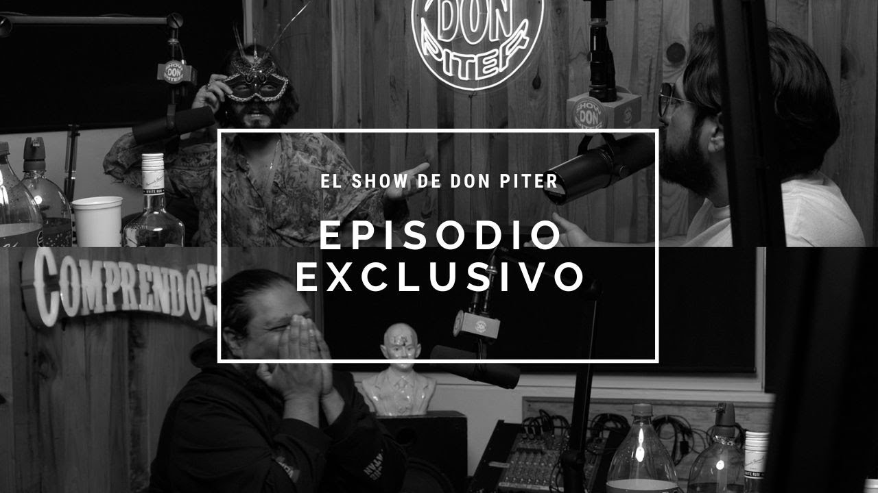 El Show de Don Piter 275 // EXCLUSIVO - YouTube