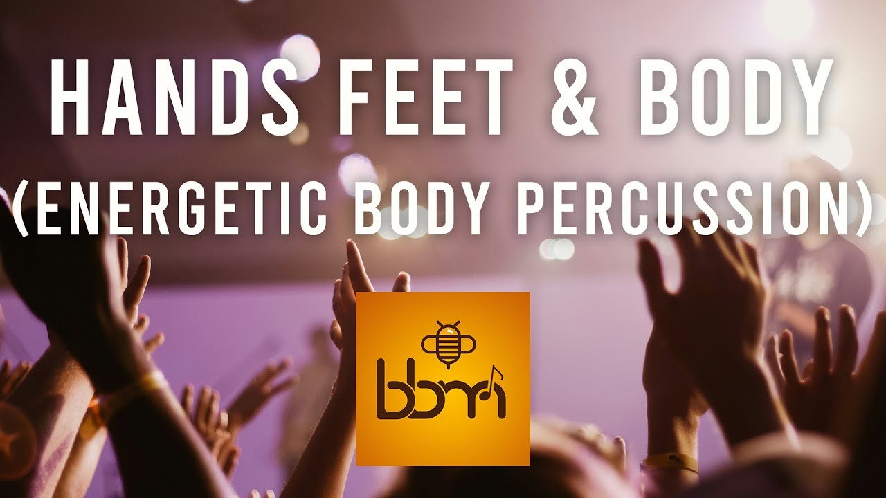 Hands Feet & Body (Energetic & Motivational Body Percussion - Royalty ...
