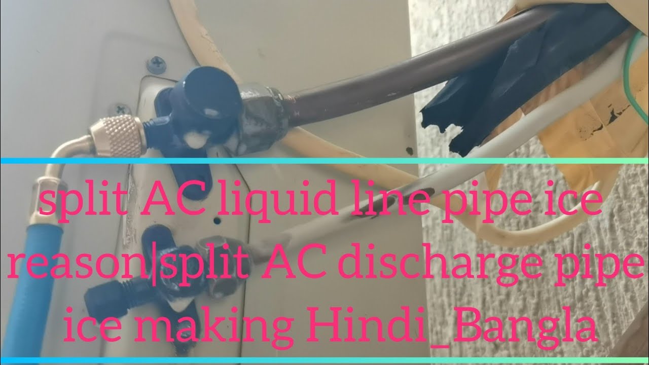 split AC liquid line pipe ice reason|split AC discharge pipe ice making ...