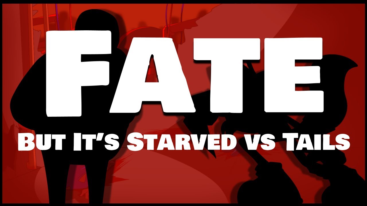 Fate But It's Starved vs Tails (FNF - VS Sonic EXE) - YouTube